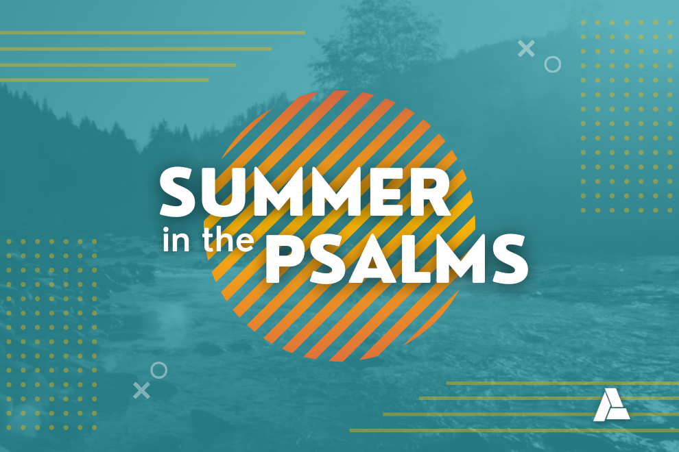 Summer in the Psalms 2023 | Series | Trinity Church – Lakeville, MN